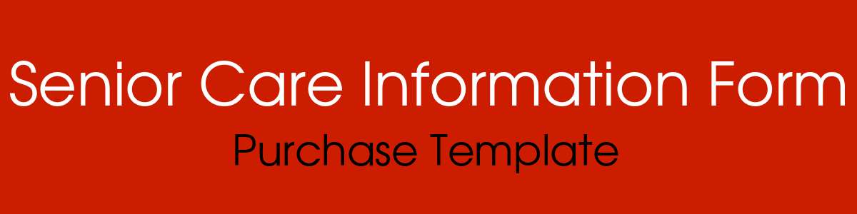 senior care information form template - Wise Caregiving