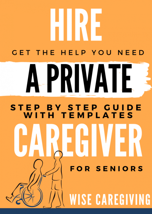 Hire a Private Caregiver Guide Book and templates-wise caregiving ...